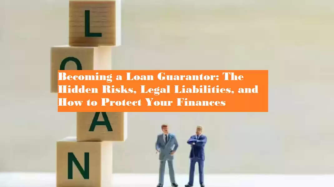 Becoming a Loan Guarantor: The Hidden Risks, Legal Liabilities, and How ...