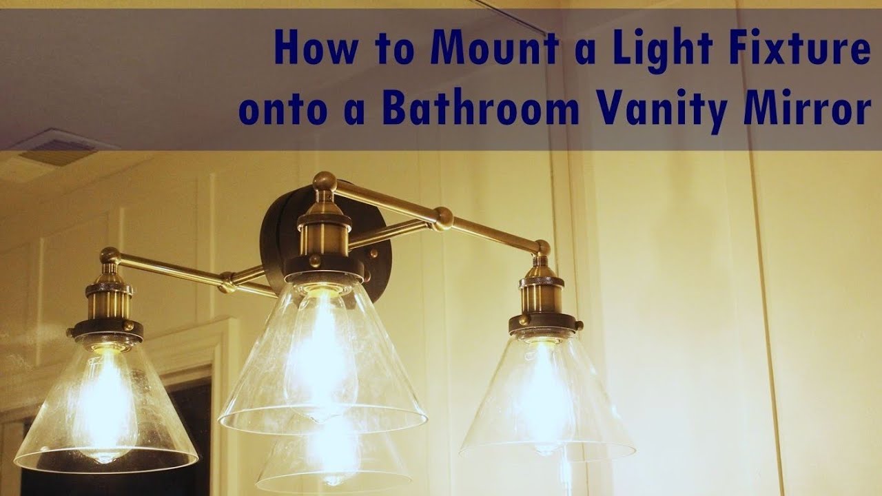 How to mount a light on top of a mirror bathroom vanity