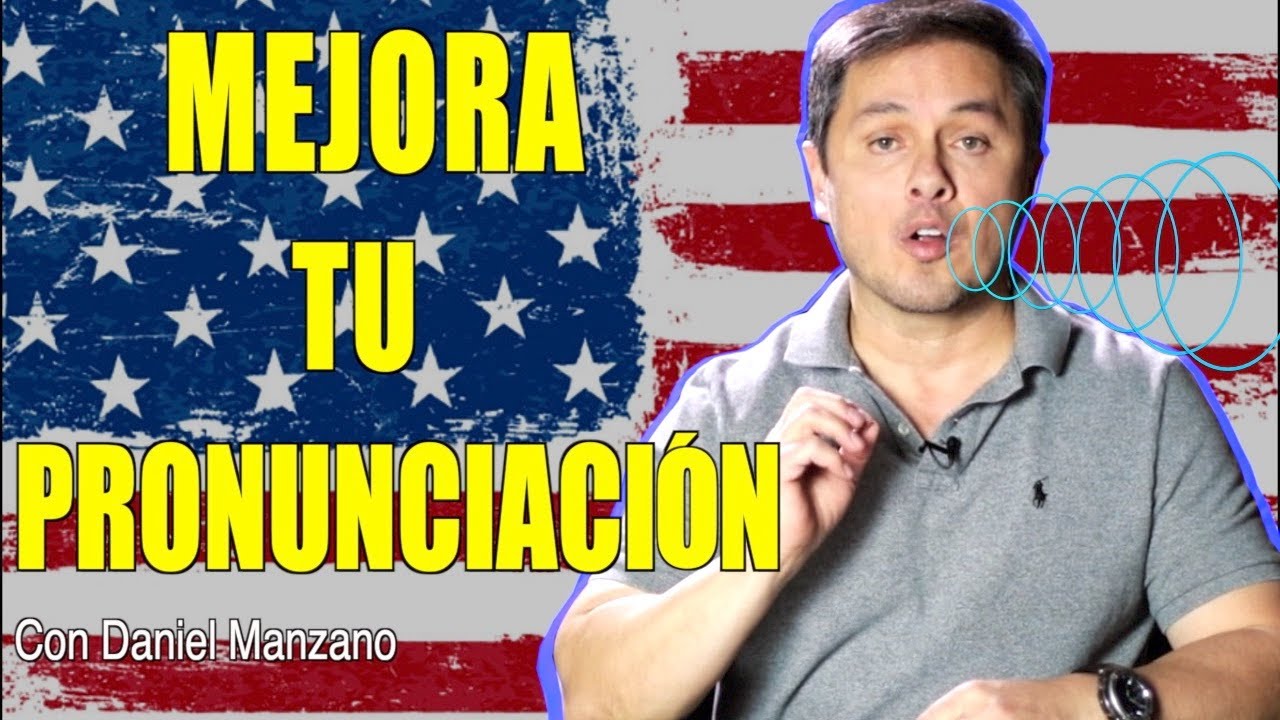 Como perfeccionar tu pronunciación en ingles - Reduce tu acento!