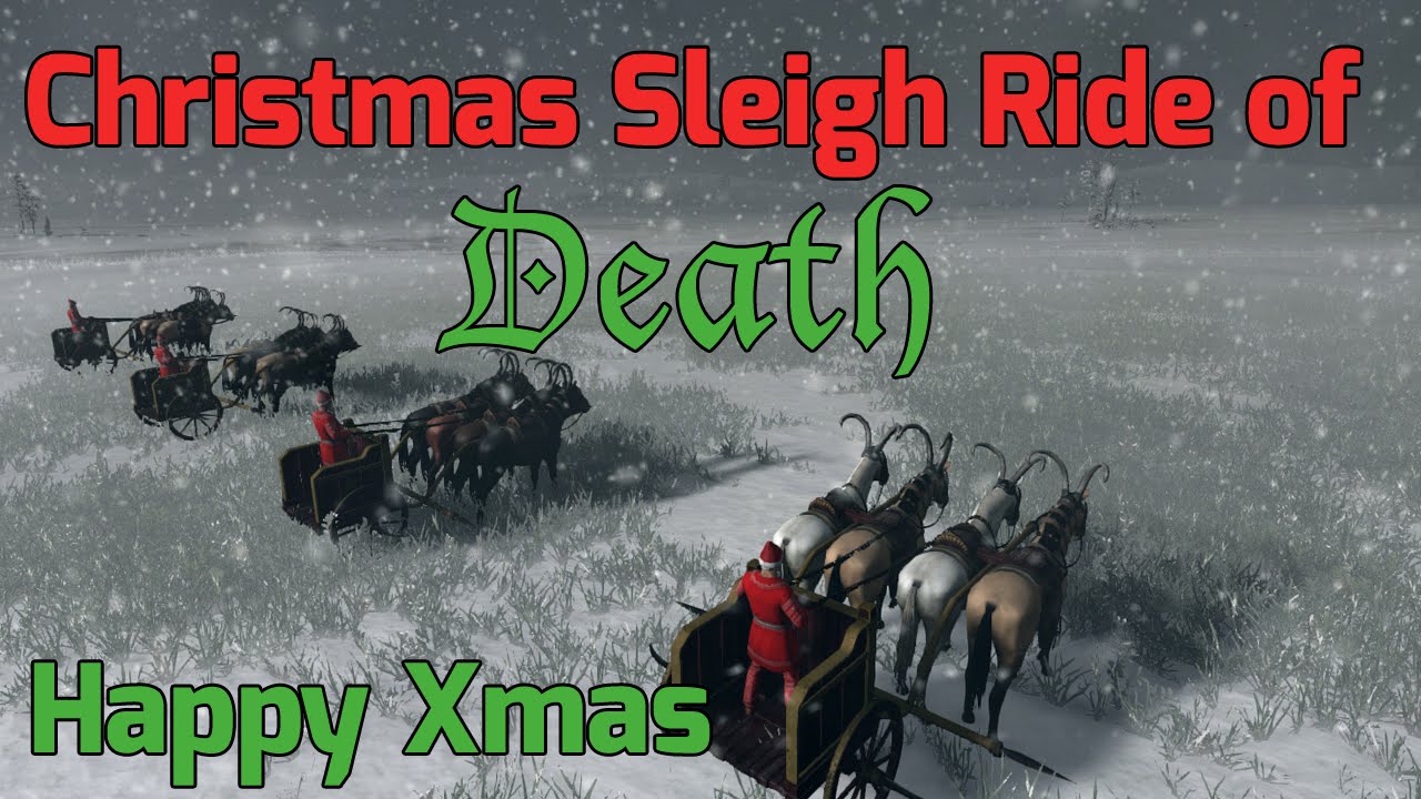Christmas sleigh ride of death! Merry Christmas everyone! (Total War ...