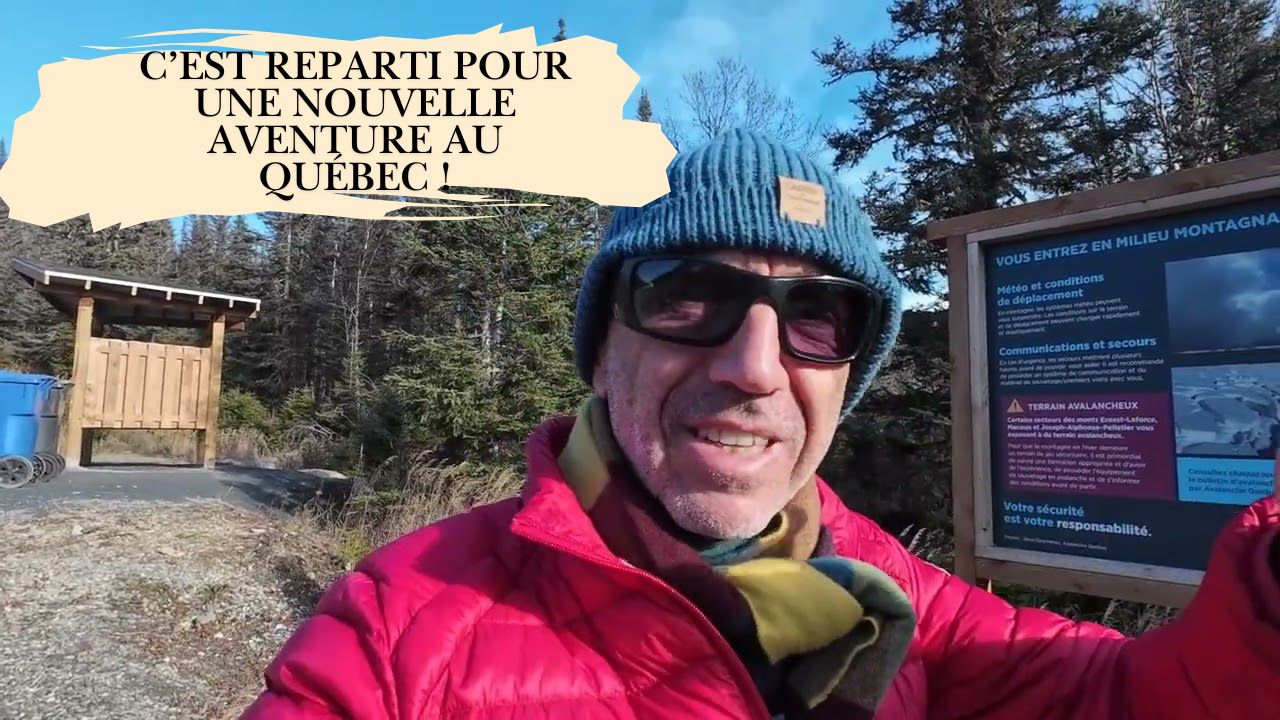 C’est Reparti pour une Nouvelle Aventure au Québec