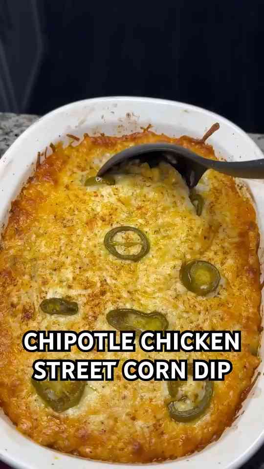 Chipotle chicken Mexican street corn dip! Or elotes dip Either way so ...