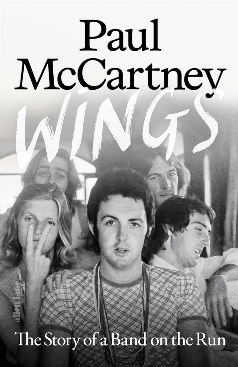 Paul McCartney’s inside story of Wings, the world’s most misunderstood band