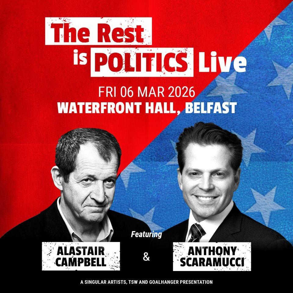 THE REST IS POLITICS – LIVE! Alastair Campbell & Anthony Scaramucci ...