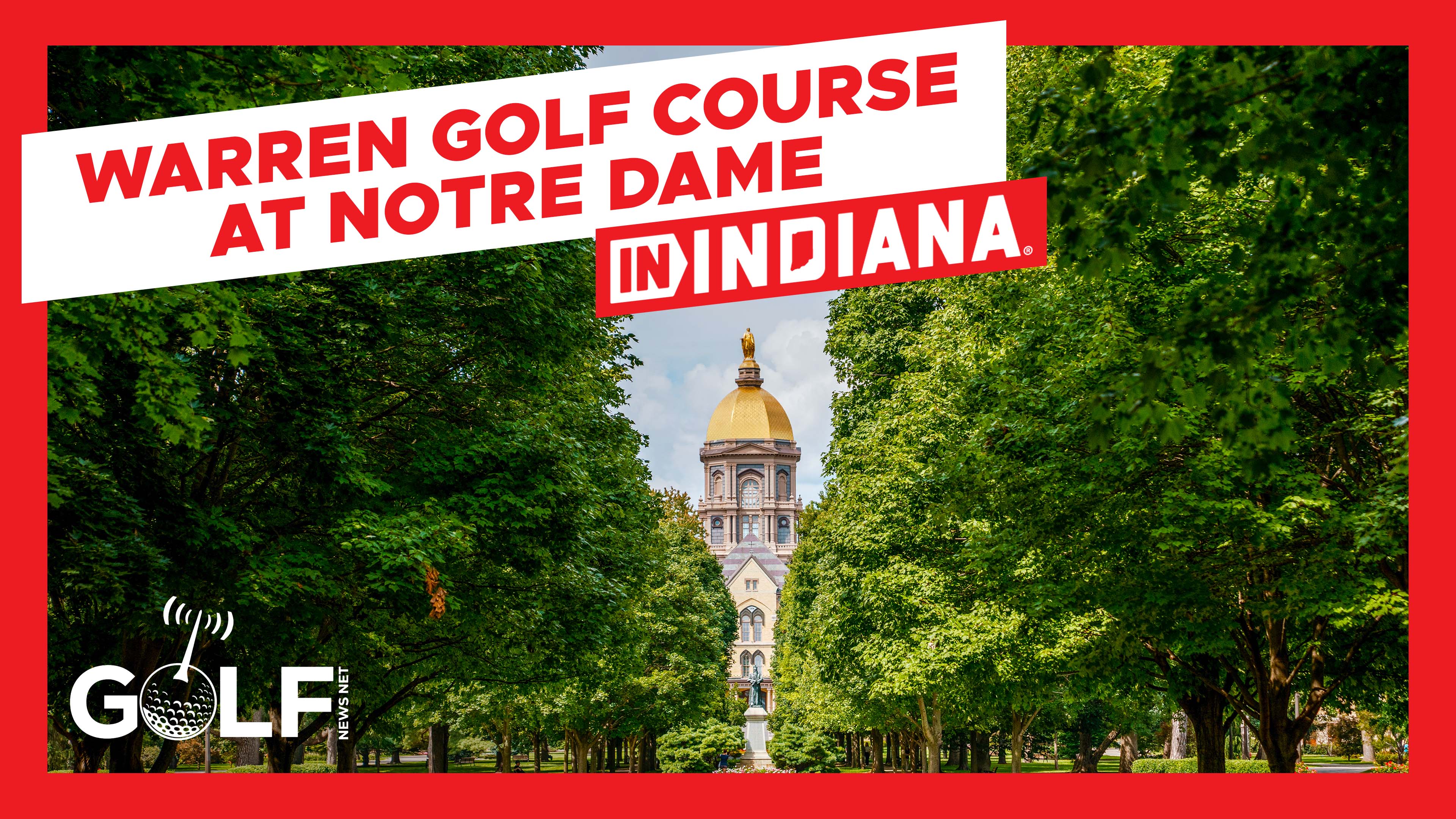 Golfing In Indiana: The Warren Course at Notre Dame