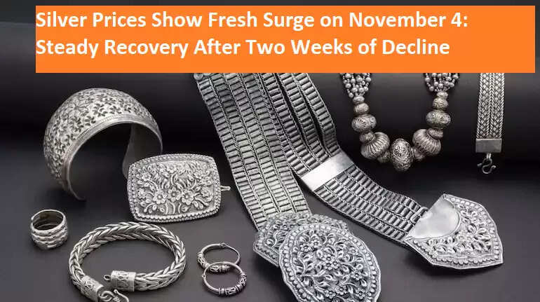 Silver Prices Show Fresh Surge on November 4: Steady Recovery After Two ...