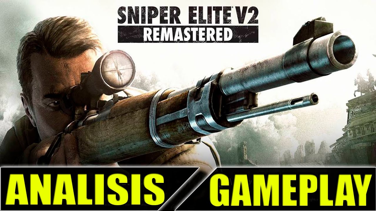 SNIPER ELITE V2 REMASTERED - ROTURA DE CRÁNEOS REMASTERIZADA | ANALISIS ...