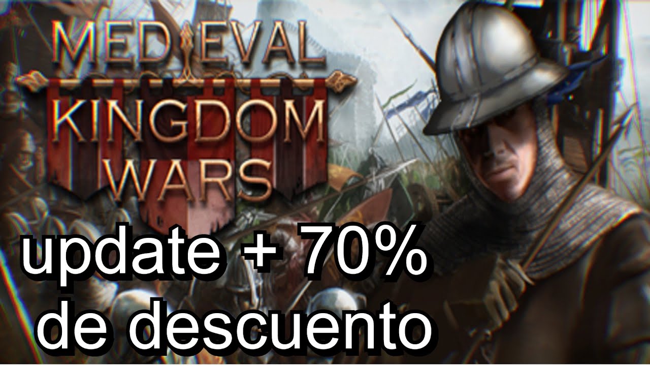 Medieval Kingdom Wars - update de optimización y 70% descuento ...