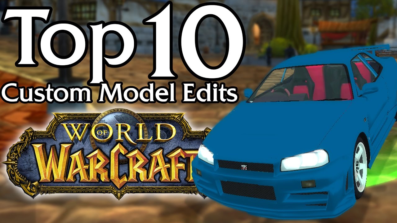 Top 10 custom model edits in World of Warcraft