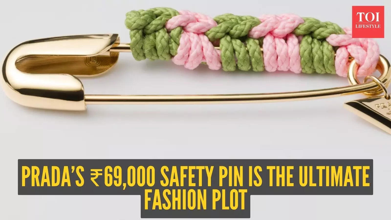 Would you pay ₹69,000 for a safety pin? Prada thinks you might
