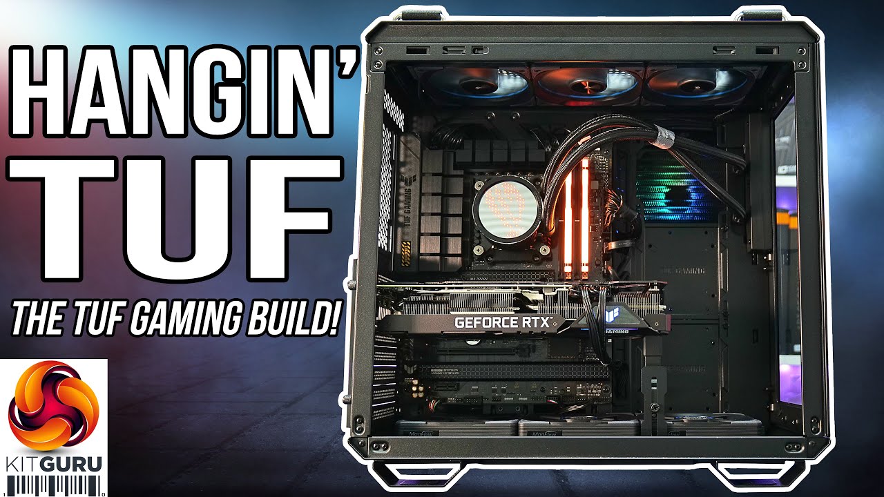 ASUS TUF GT502 case build - TUF enuf?