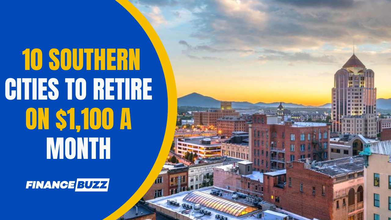 10 Quaint Southern Cities Where You Can Retire on $1,100 a Month (or Less)