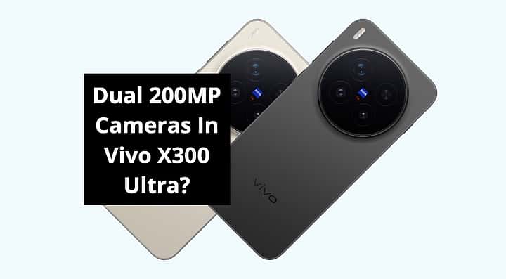 Vivo X300 Ultra May Debut As World’s First Dual 200MP Camera Phone