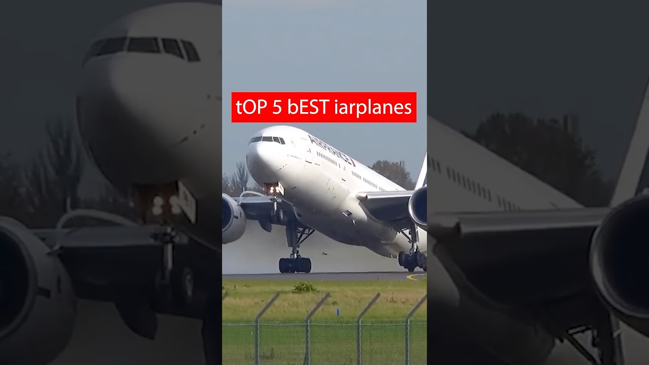 Top 5 best airplanes