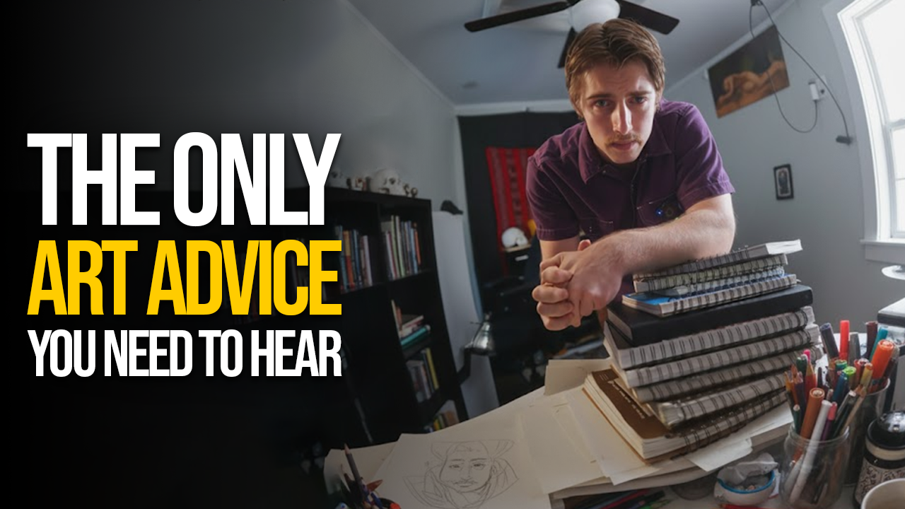 The Only Drawing & Painting Advice That Actually Works