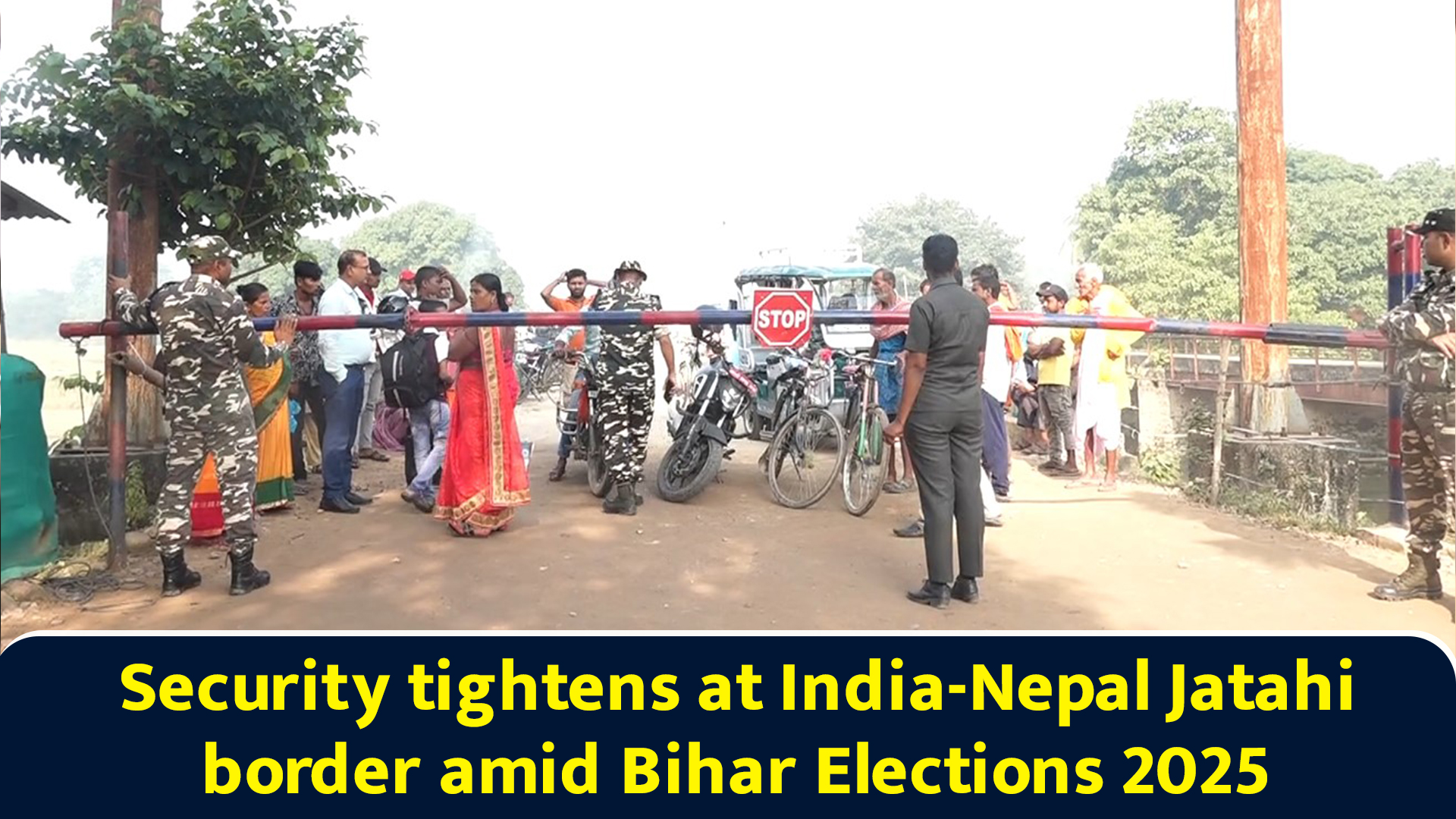 Security tightens at India-Nepal Jatahi border amid Bihar Elections 2025