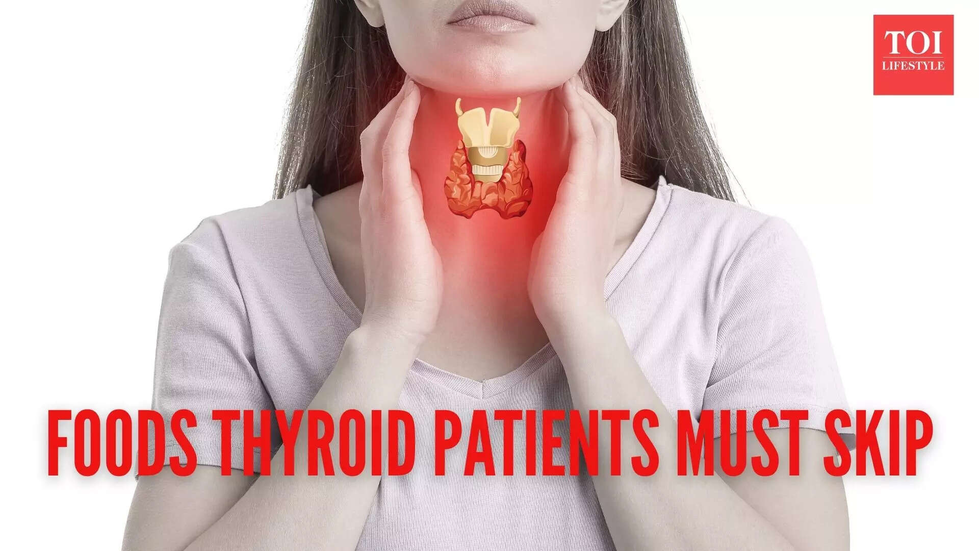 6 everyday foods people with thyroid issues should avoid