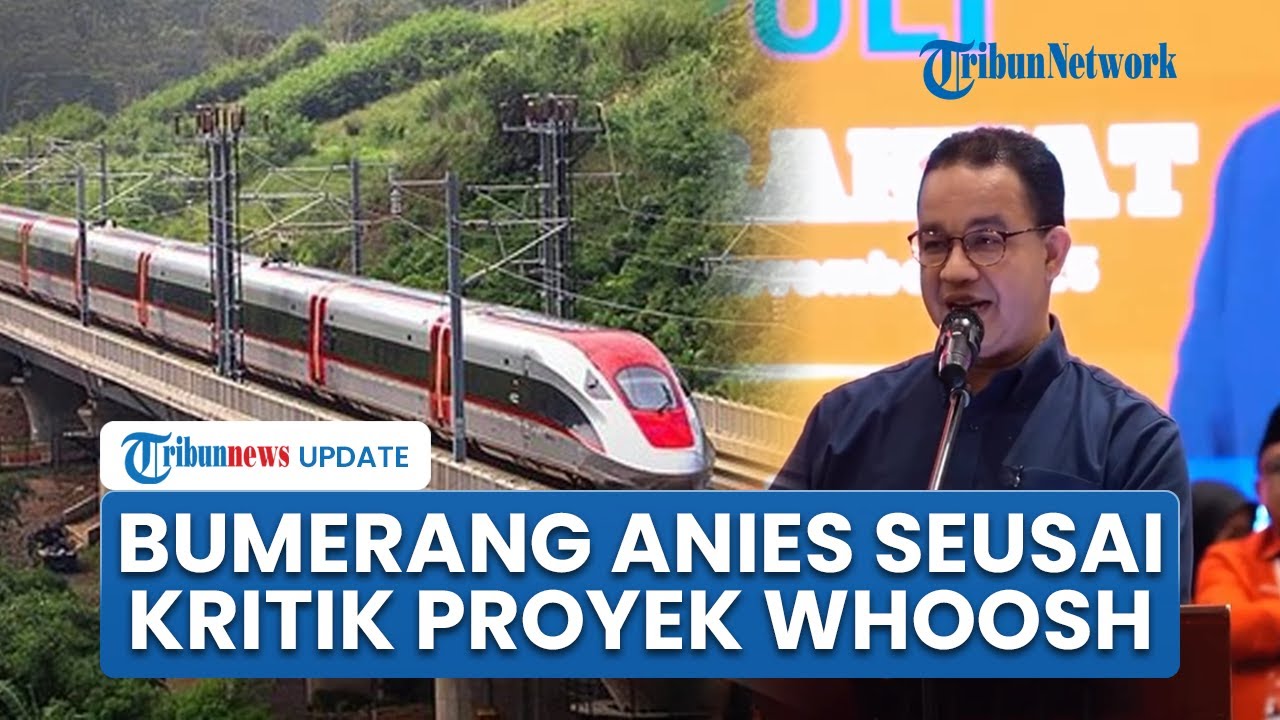 Jadi Bumerang! Jejak Digital Anies Baswedan, Dulu Dukung Proyek Whoosh ...