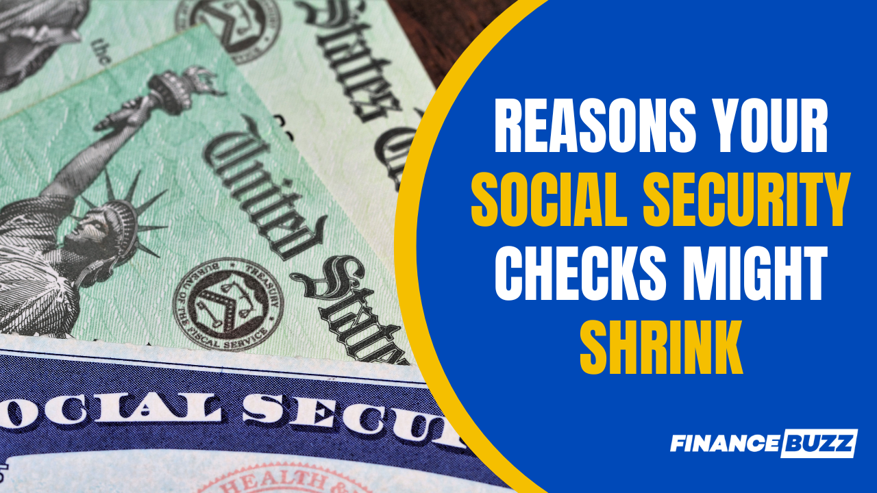 4 Reasons Your Social Security Check Might Be Smaller Than You Expected