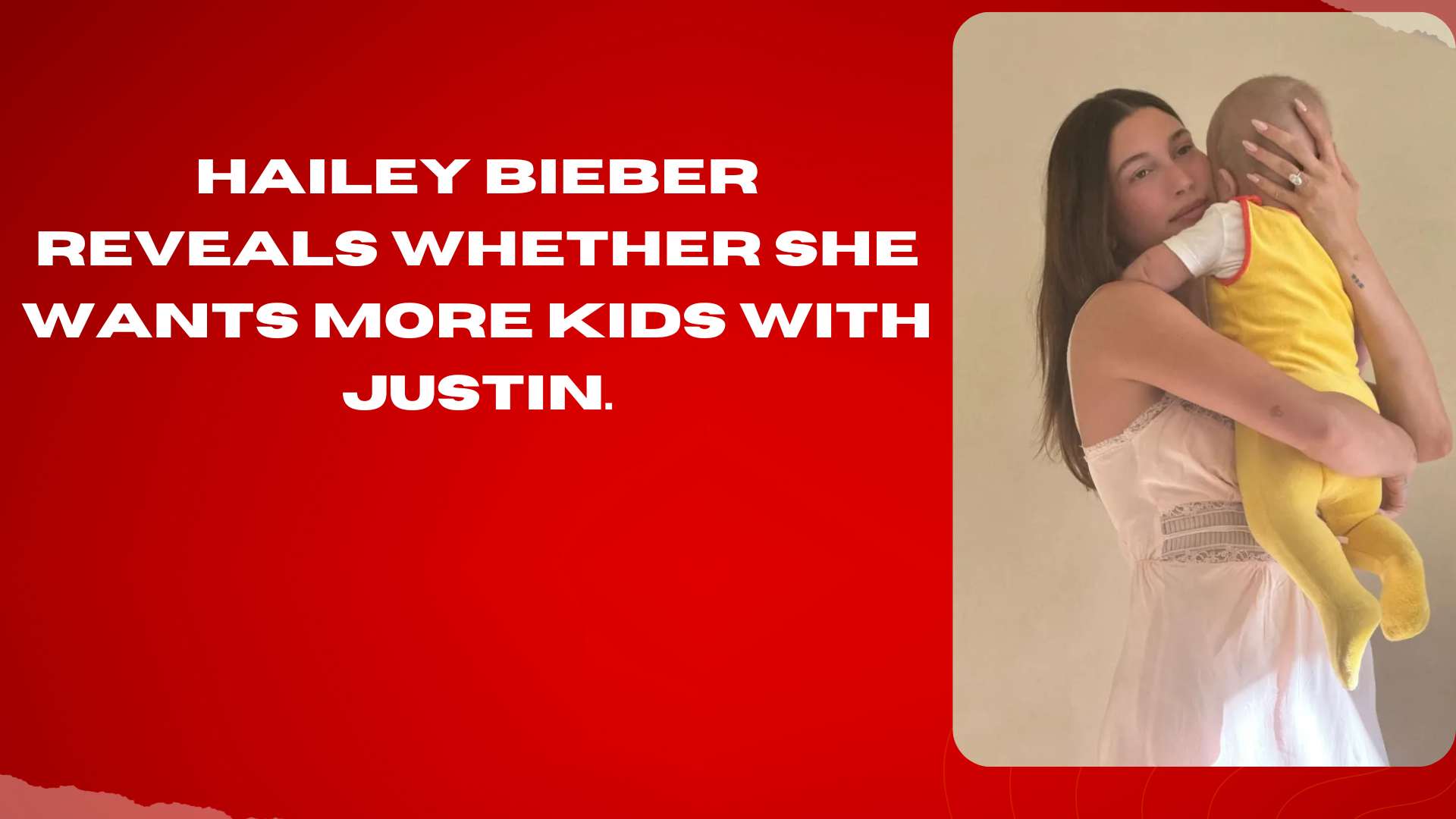 Hailey Bieber Reveals Whether She Wants More Kids With Justin.