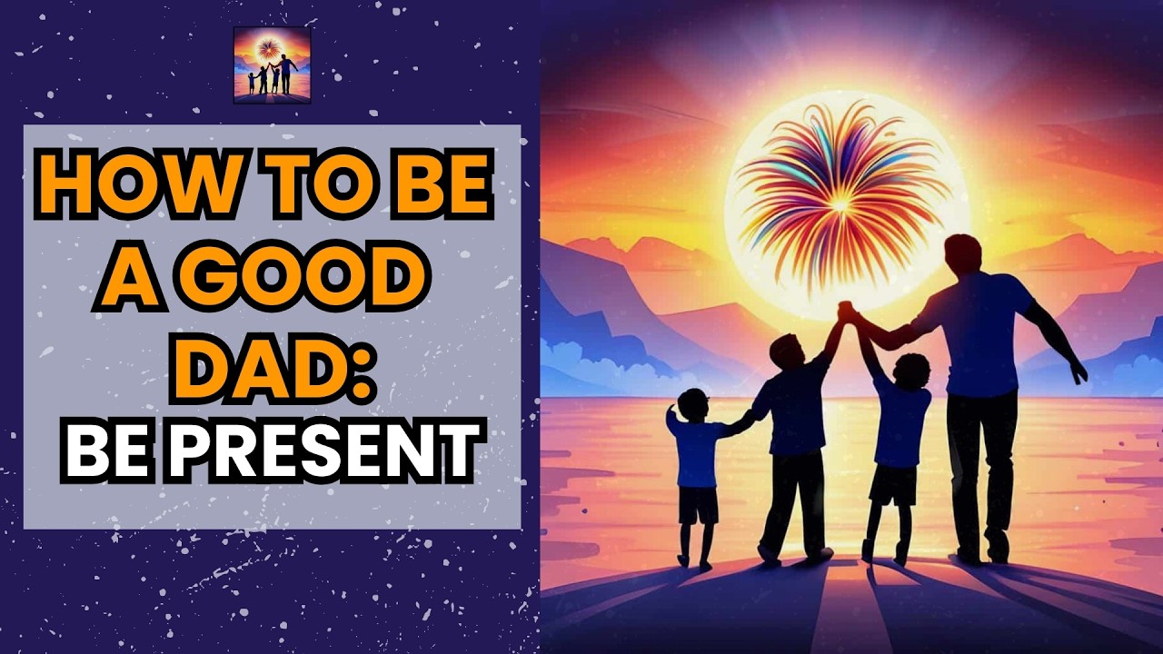 How to be a good dad