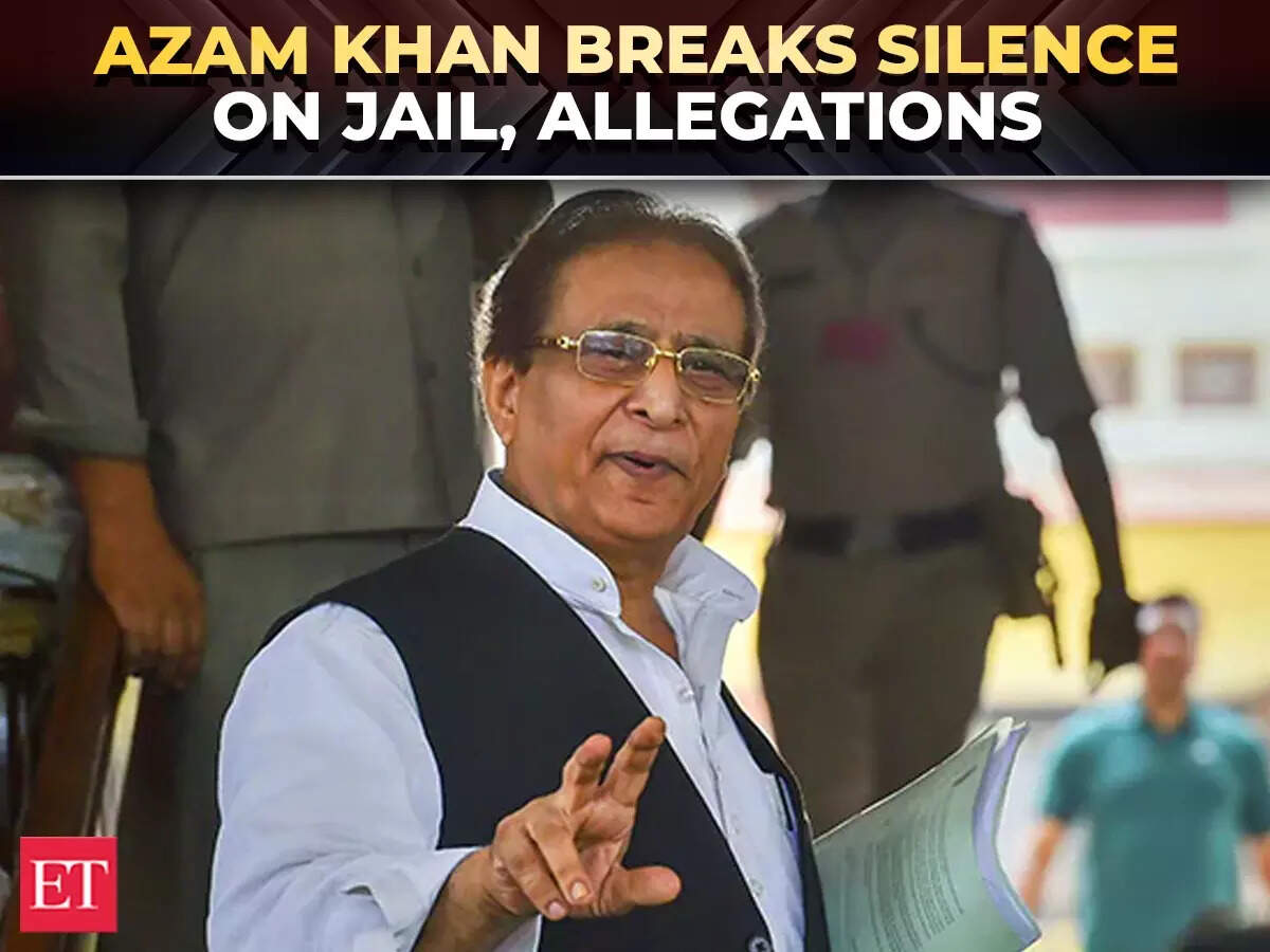 For the first time, Azam Khan speaks on jail ordeal, allegations ...