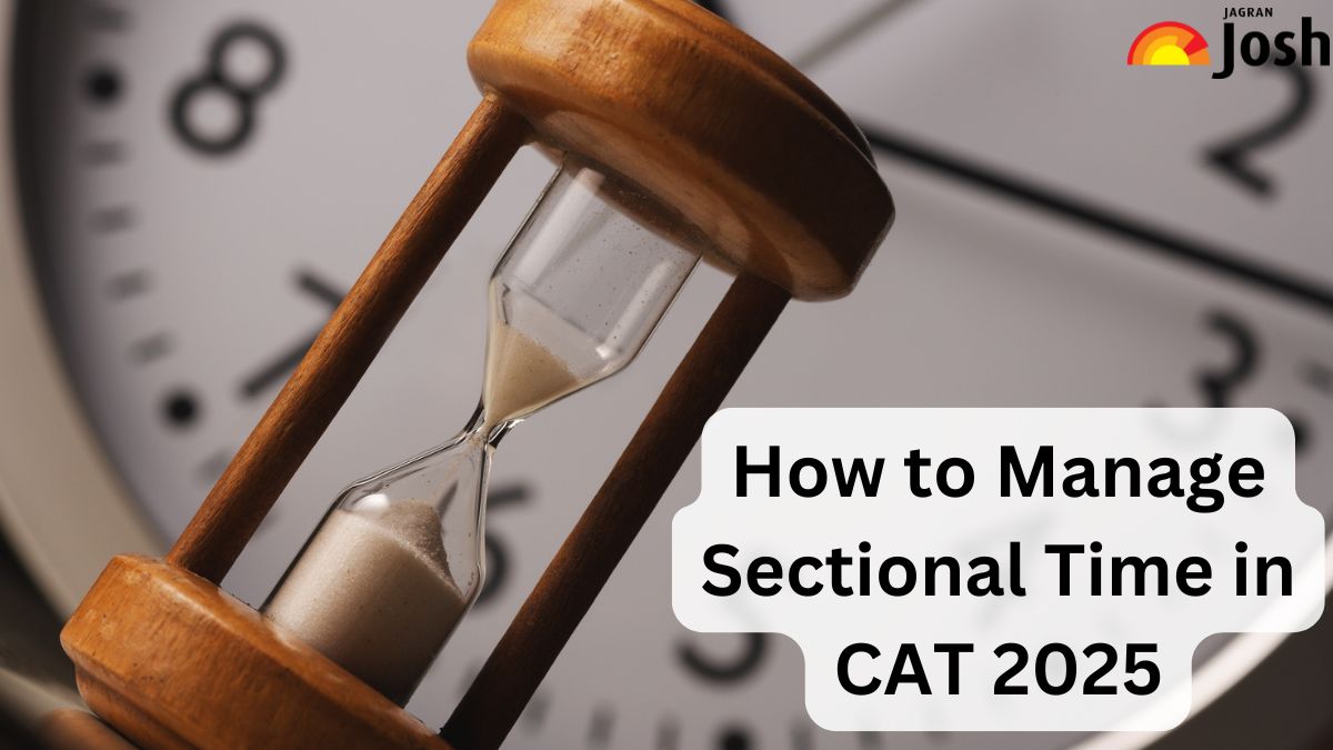 How to Manage Sectional Time in CAT 2025: Check Tips & Strategies for ...