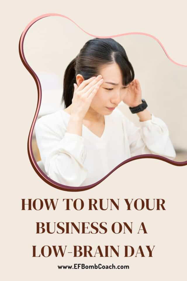 How to Run Your Business on a Low-Brain Day