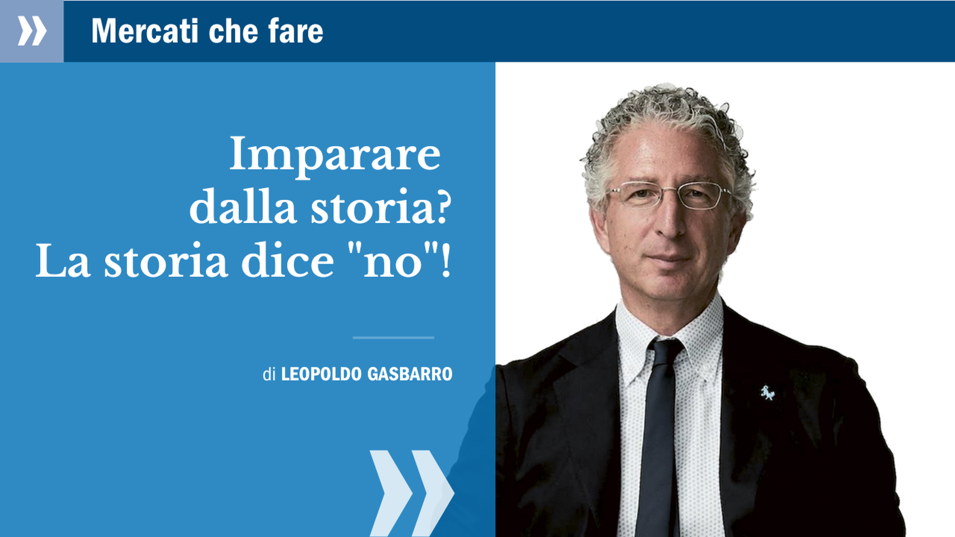 Imparare dalla storia? La storia dice “no”!