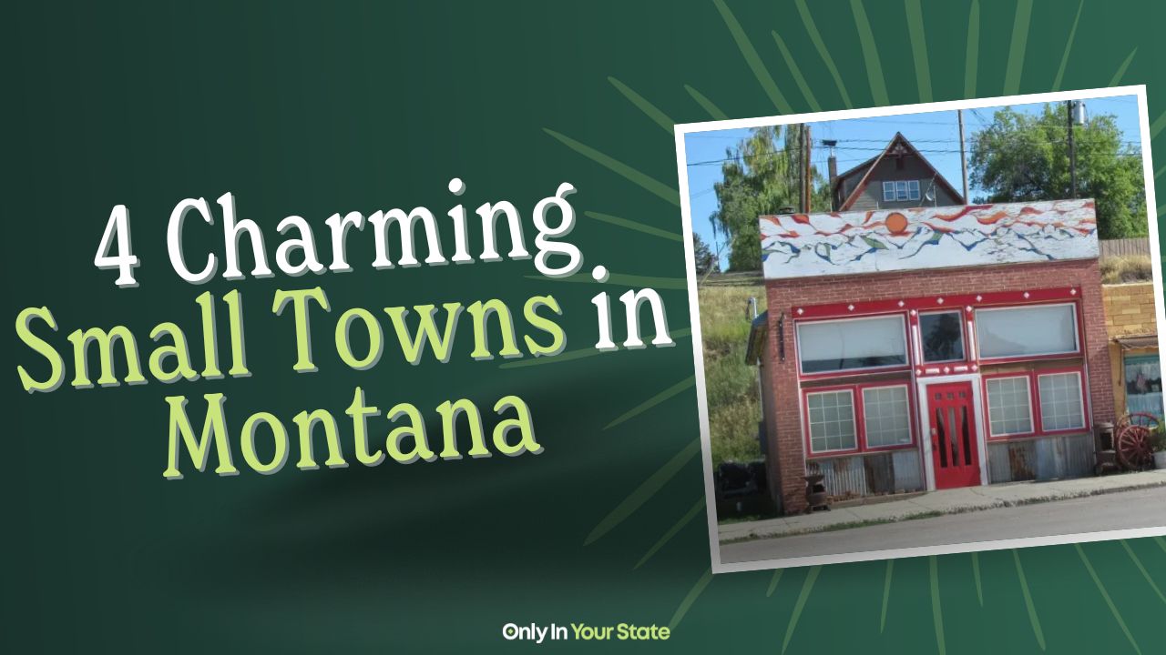 4 Charming Small Towns in Montana You Need to Visit | @onlyinyourstate