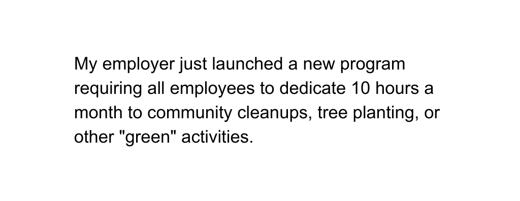 A company mandates employees to volunteer unpaid hours for climate ...