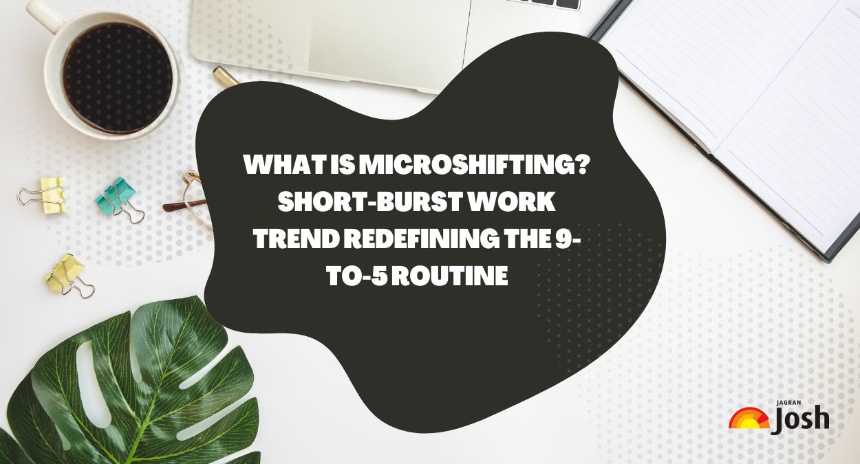 What Is Microshifting? Short-Burst Work Trend Redefining the 9-to-5 Routine