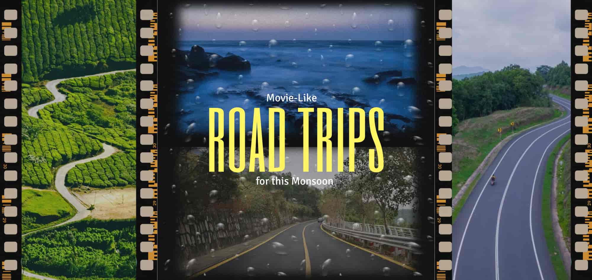 Monsoon Road Trips for Movie-Montage Moments in Life