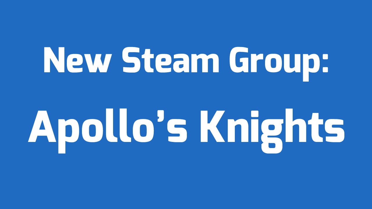 Join the Apollo's Knights Steam Group