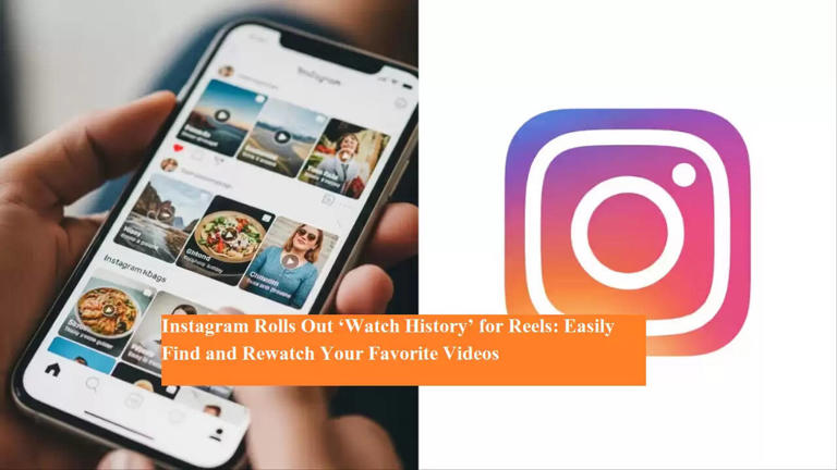 Instagram Rolls Out ‘Watch History’ for Reels: Easily Find and Rewatch ...