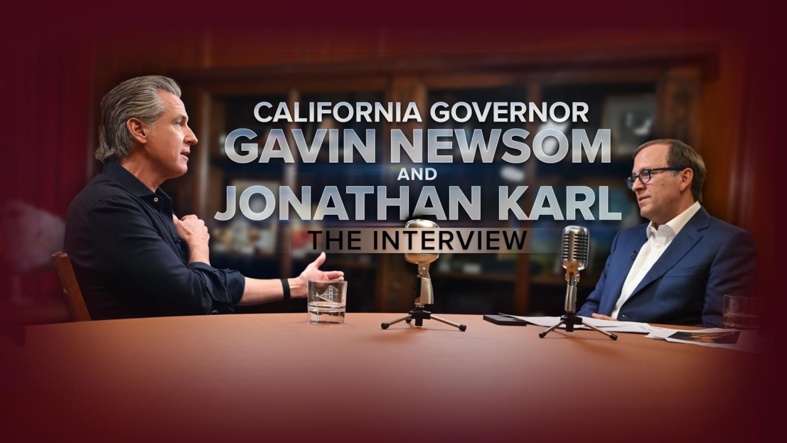 ABCNL Presents: California Governor Gavin Newsom and Jonathan Karl ...