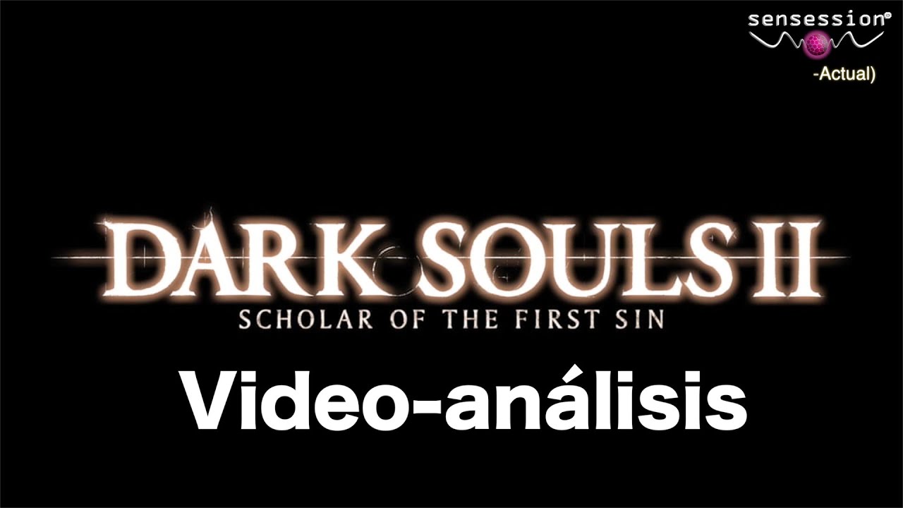 Análisis Dark Souls II Scholar of the First Sin