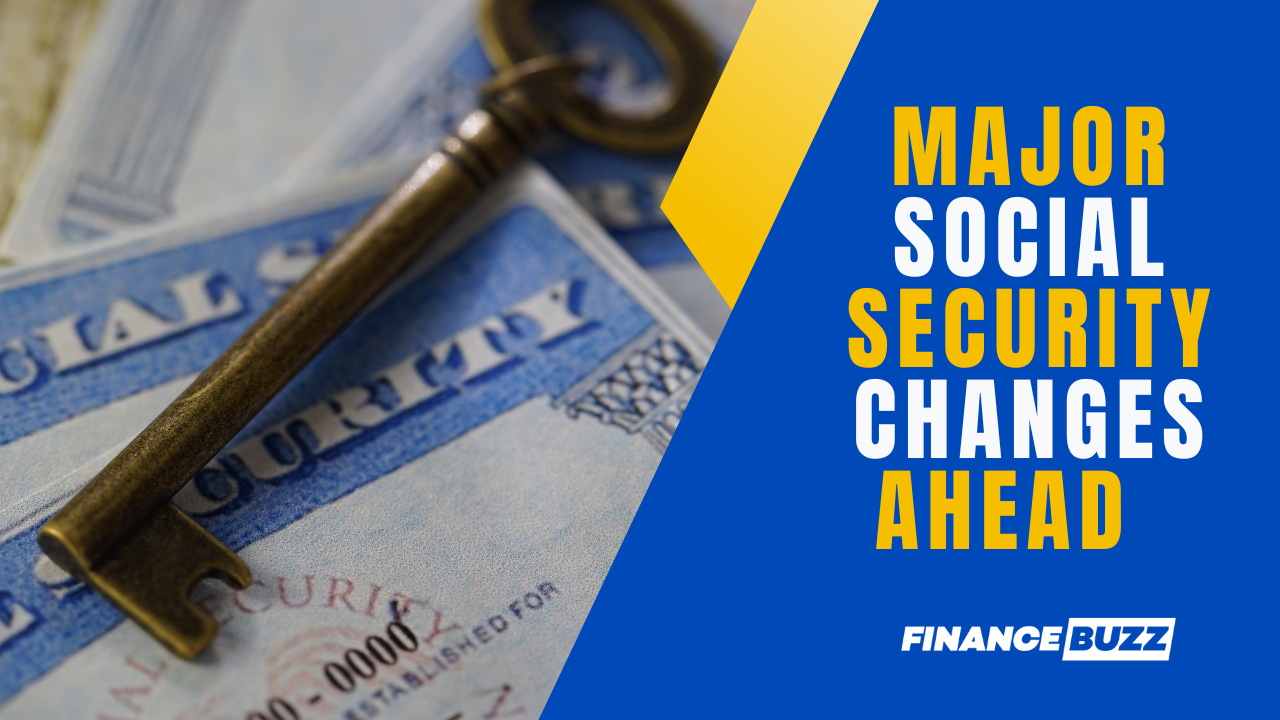 You Have Less Than 3 Months To Prepare for 3 Big Social Security Changes