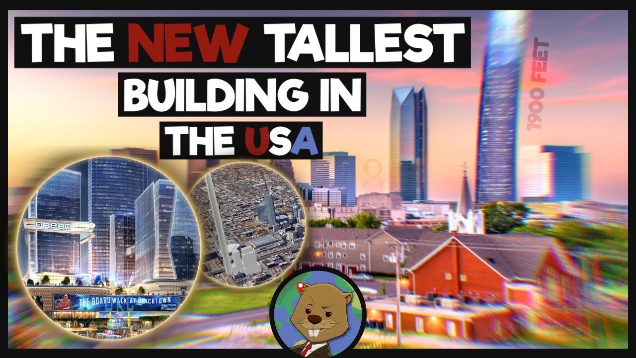 Why Oklahoma City Is Building America's Tallest Building - 1900ft!