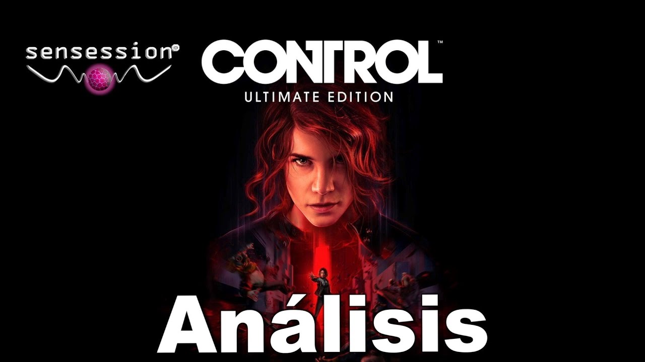 Control Ultimate Edition Análisis #Sensession