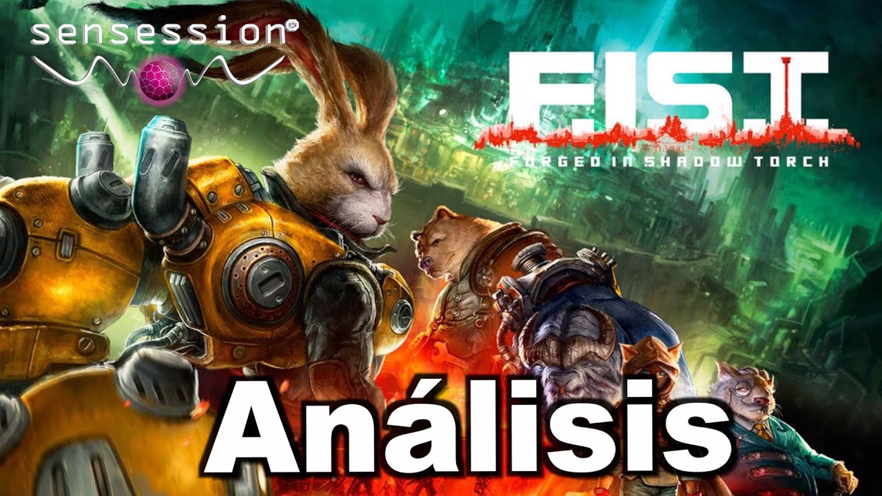 FIST Forged in Shadow Torch análisis @Sensession