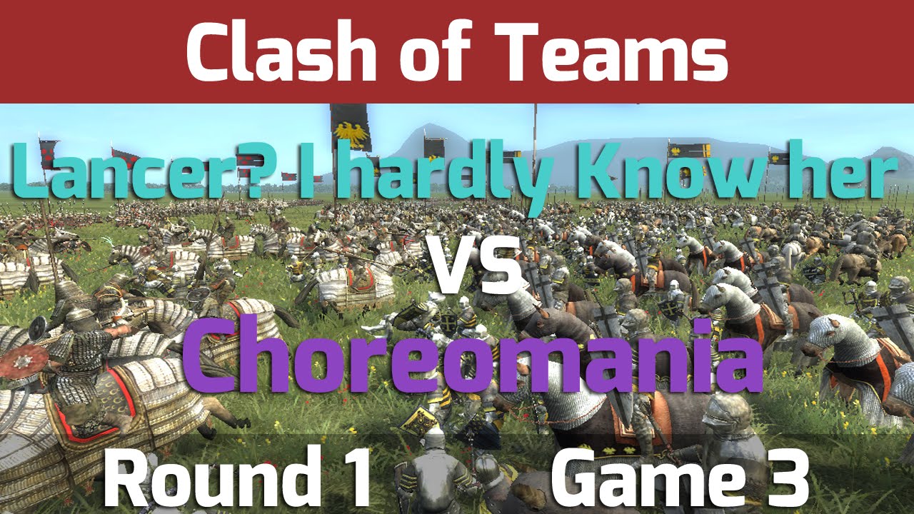 Medieval 2 Total War: Clash of Teams Tournament - R1 G3 Lancer? I ...