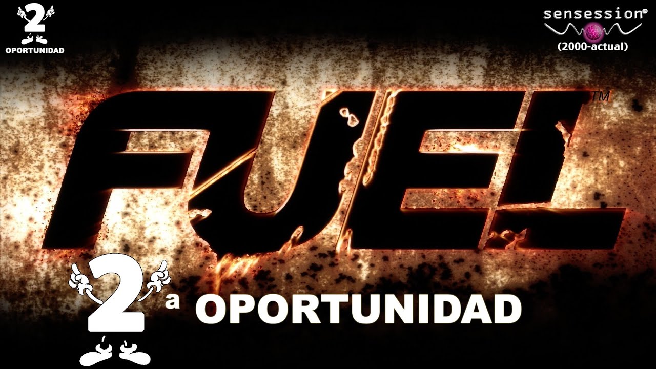 2ª oportunidad #17: FUEL
