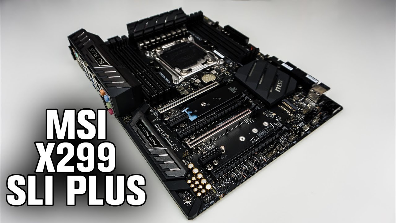 Most affordable X299 motherboard? | MSI X299 SLI Plus