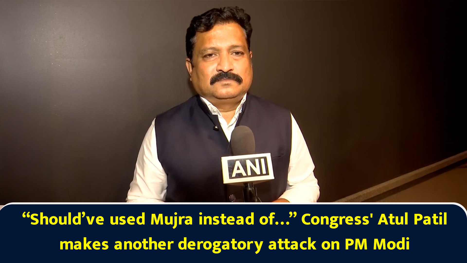 “Should’ve used Mujra instead of…” Congress' Atul Patil makes another ...