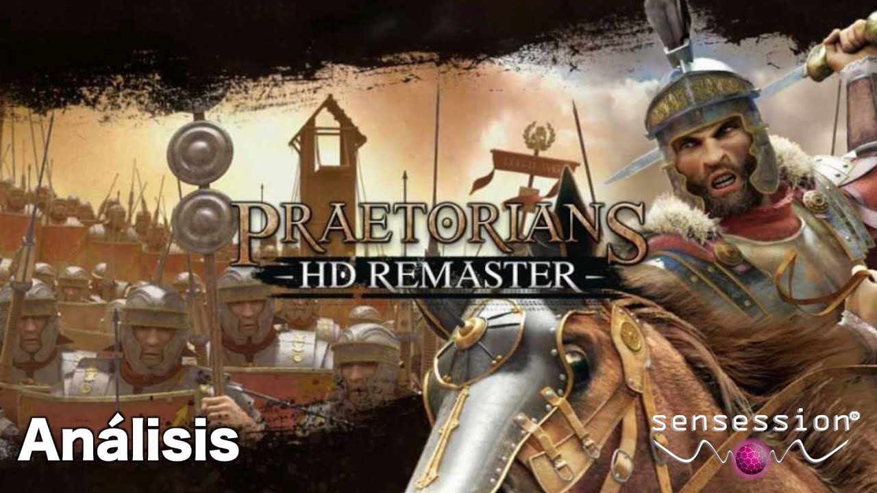 Praetorians: HD remaster análisis #Sensession