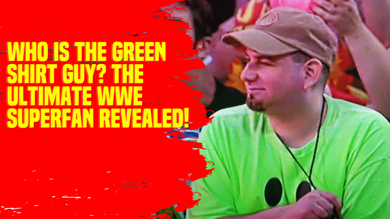 Who is the green shirt guy The ultimate WWE superfan revealed! #WWE # ...