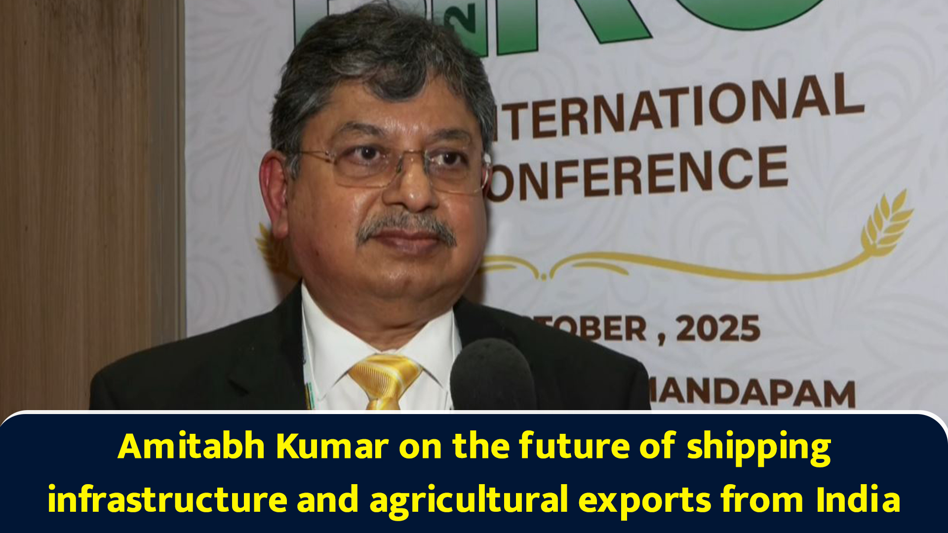 Amitabh Kumar on the future of shipping infrastructure and agricultural ...