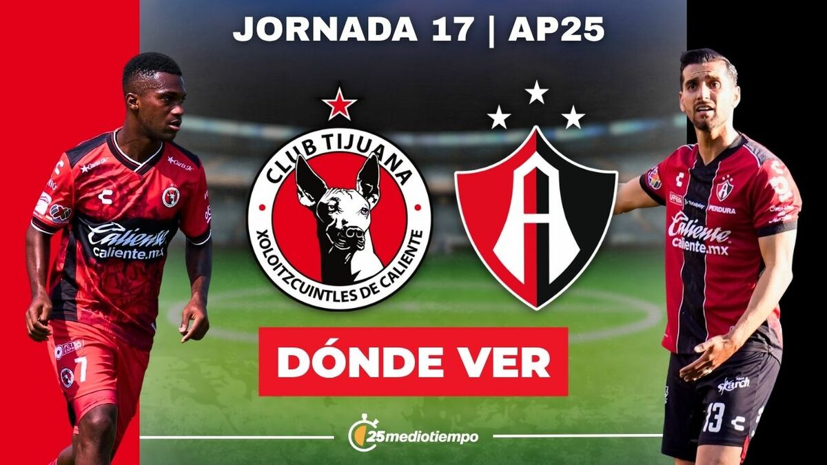 Tijuana vs. Atlas EN VIVO | Partido Jornada 17 Liga MX 2025 HOY ONLINE