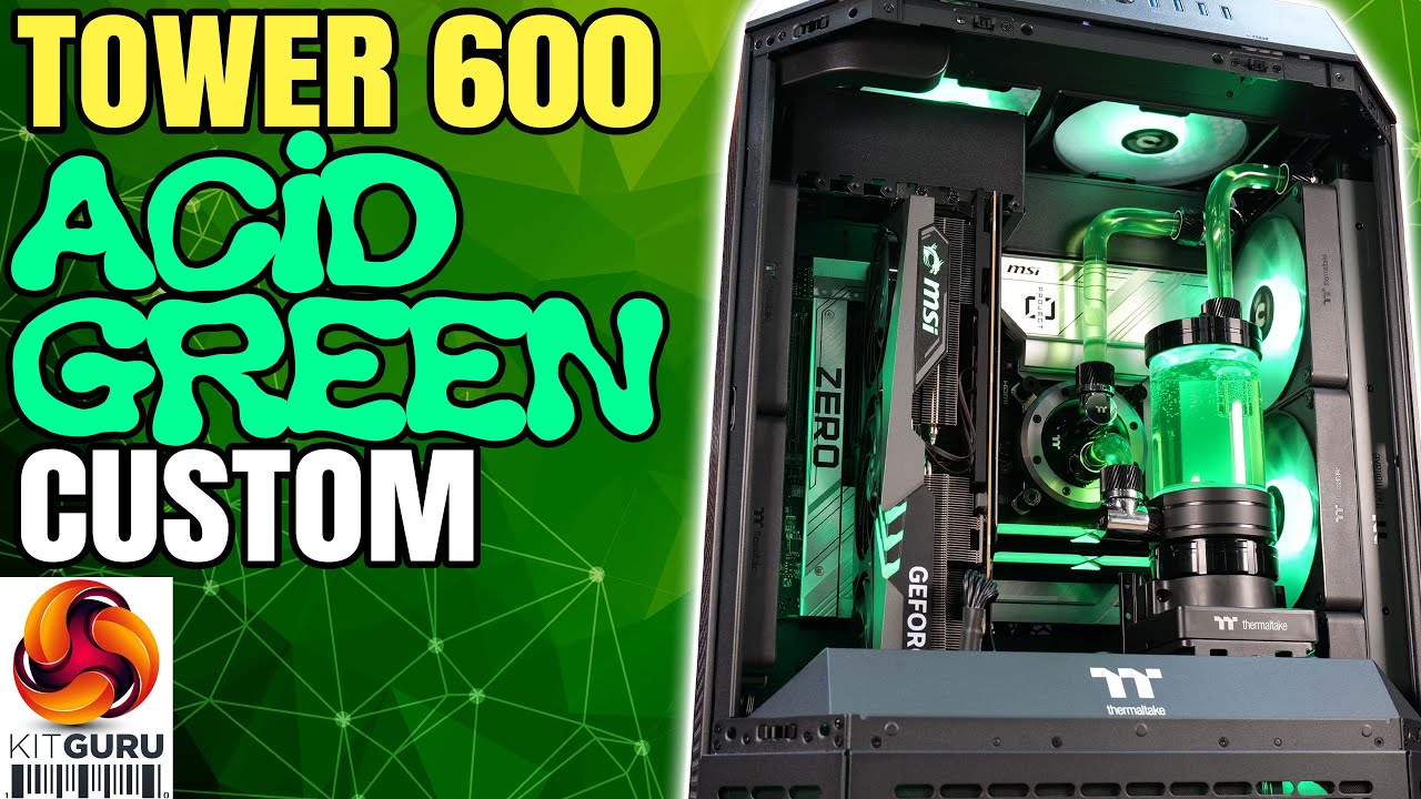 Thermaltake The Tower 600 - Acid Green build!